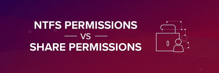 NTFS Permissions vs Share: Everything You Need to Know