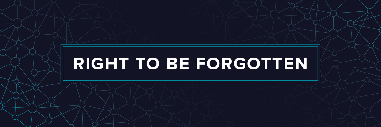 Right to be Forgotten: Explained