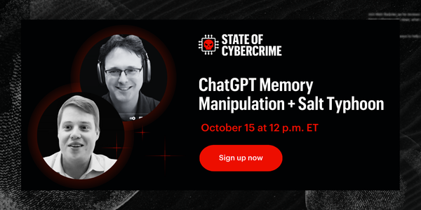 State of Cybercrime: ChatGPT Memory Manipulation + Salt Typhoon