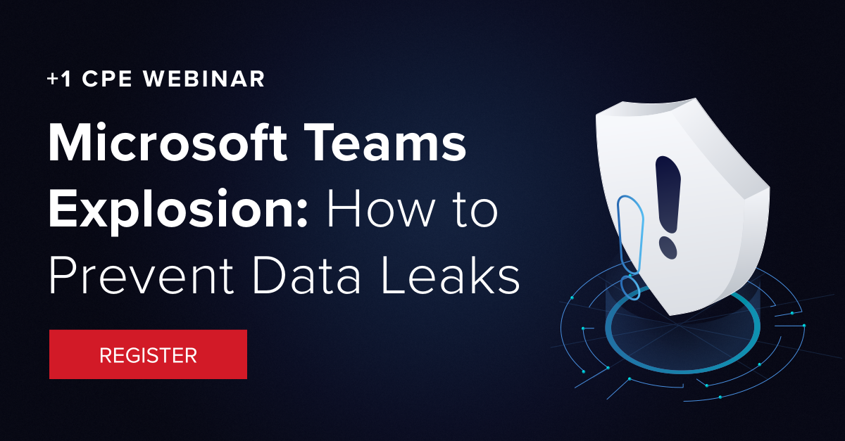 Microsoft Teams Explosion: How to Prevent Data Leaks