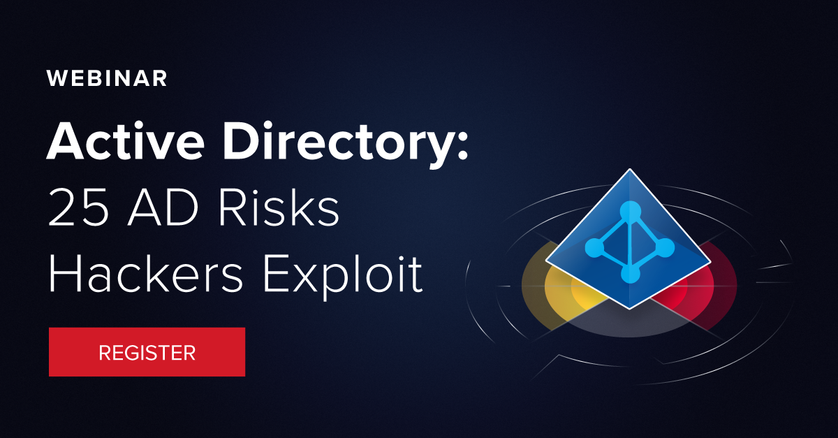 25 AD Risks Hackers Exploit (and How To Fix Them)