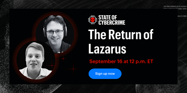 State of Cybercrime: The Return of Lazarus