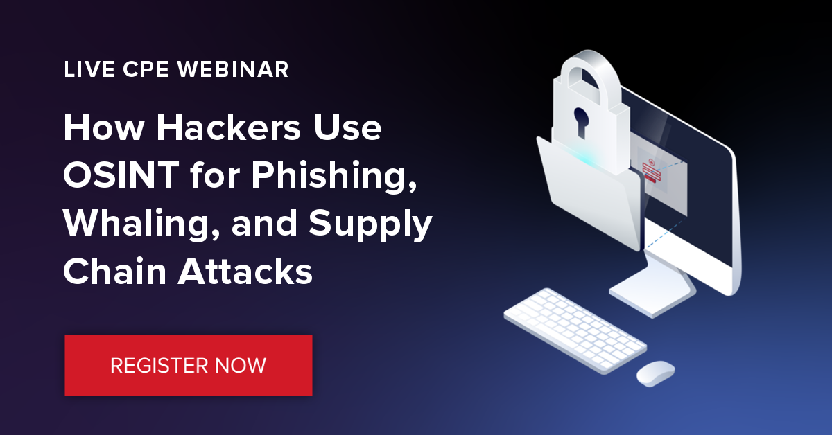 How Hackers Use OSINT for Phishing, Whaling, and Supply Chain Attacks